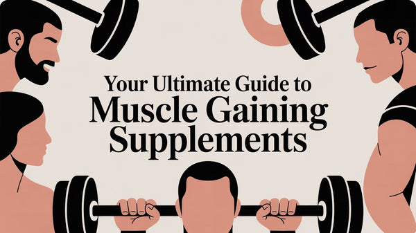 Your Ultimate Guide to Muscle Gaining Supplements - Revolution Science
